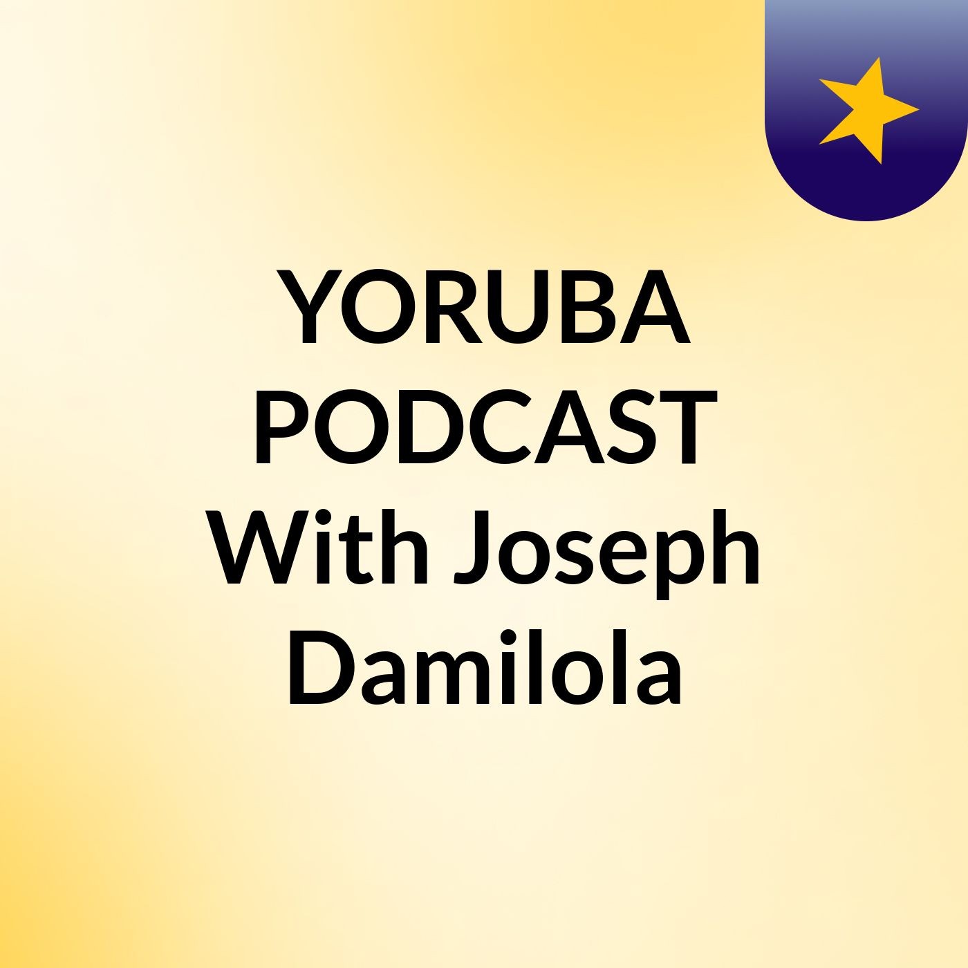 YORUBA PODCAST With Joseph Damilola | Podchaser