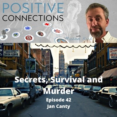 Positive Connections: "Secrets, Survival and Murder" | Jan Canty, PhD