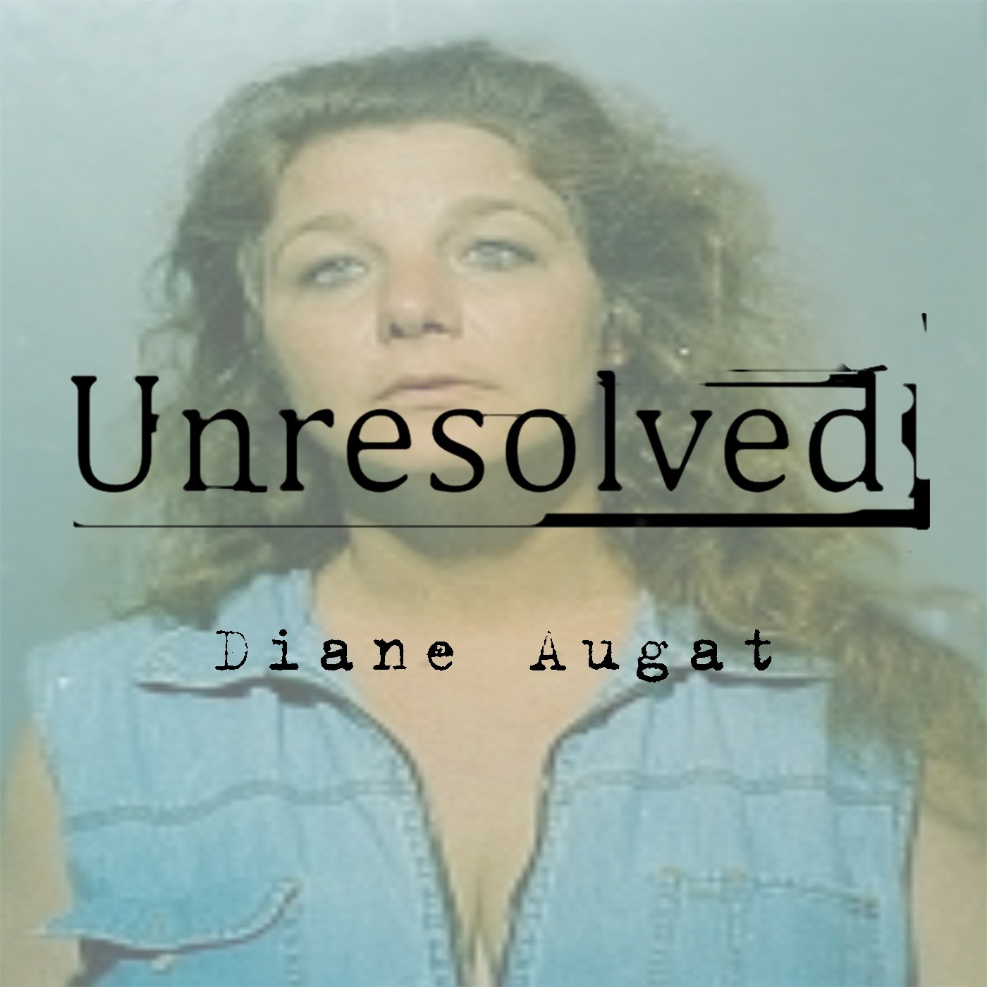 Diane Augat — Unresolved