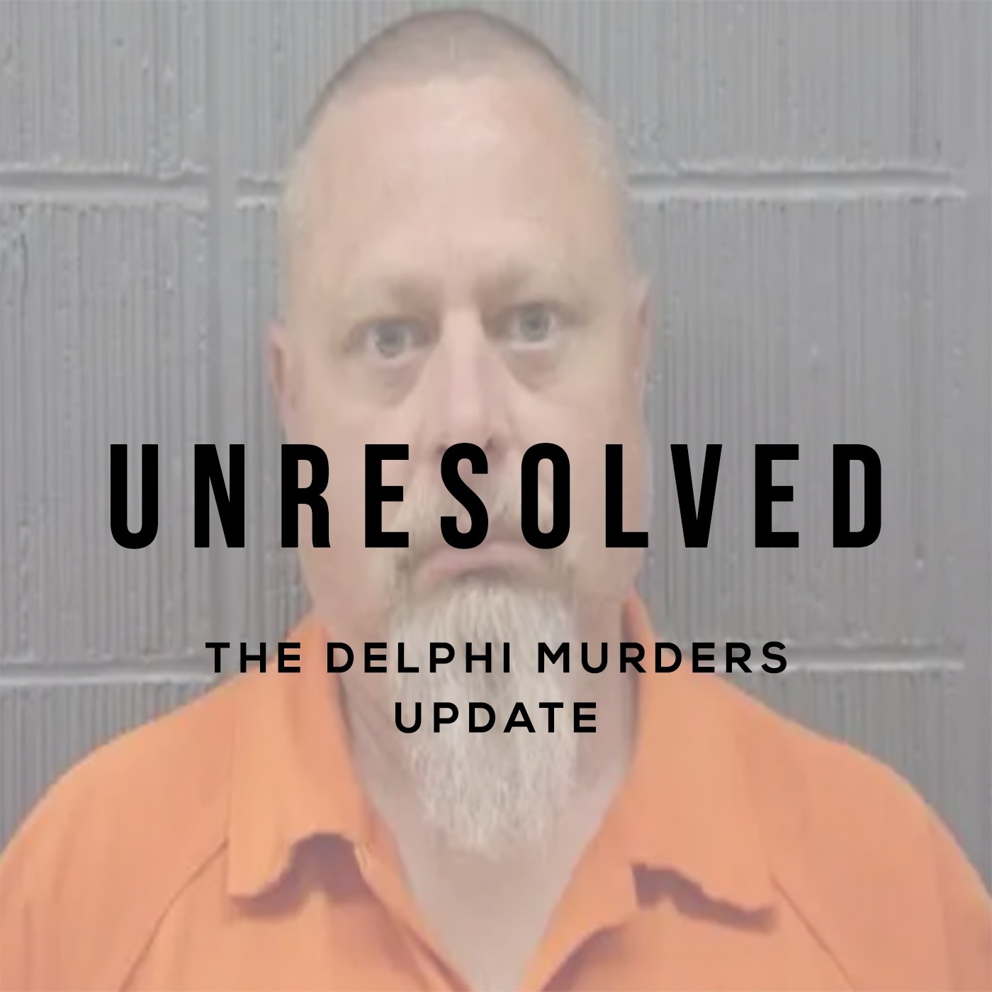 The Delphi Murders (Update) — Unresolved