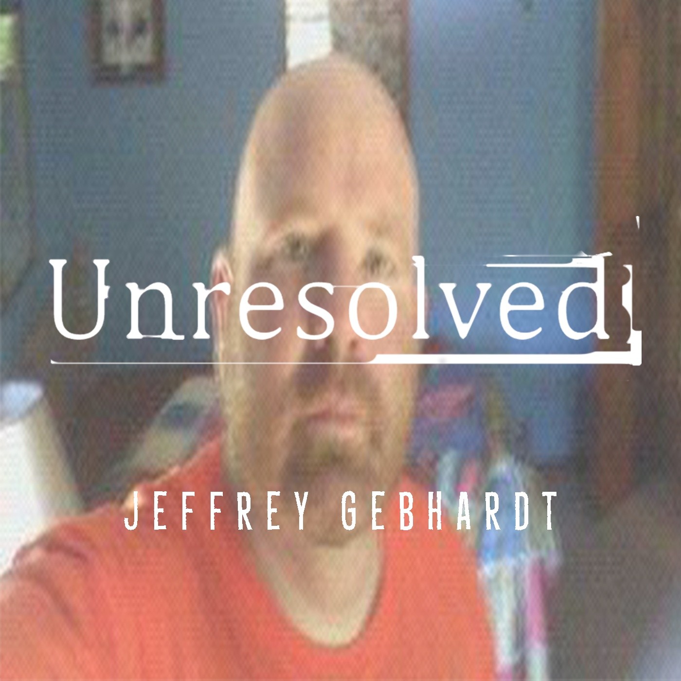 Jeffrey Gebhardt — Unresolved