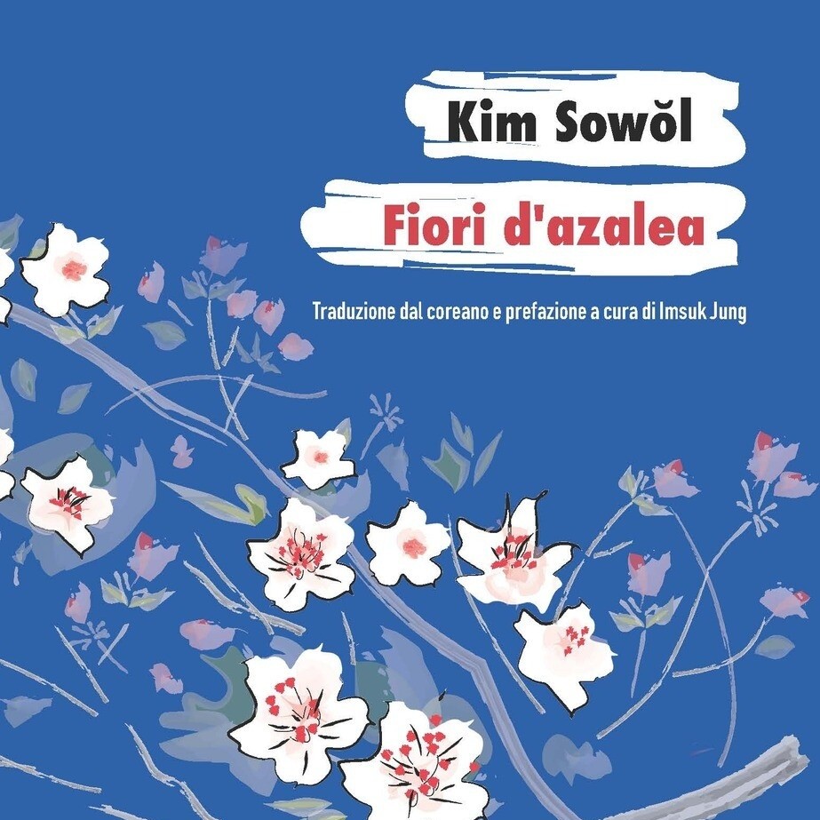 Imsuk Jung “Fiori d’azalea” Kim Sowol – il posto delle parole