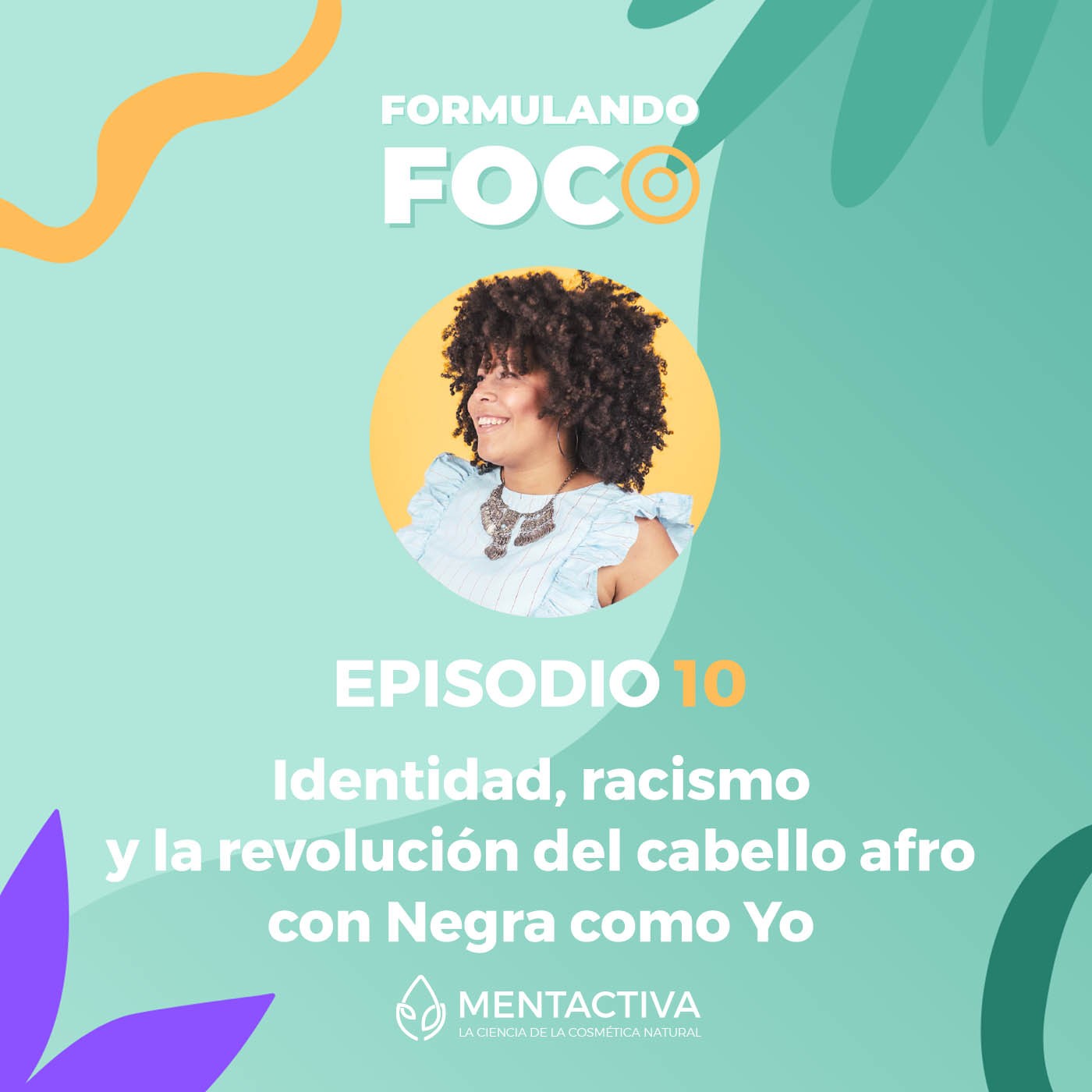 Formulando Foco EP. 10 Revolución del cabello afro