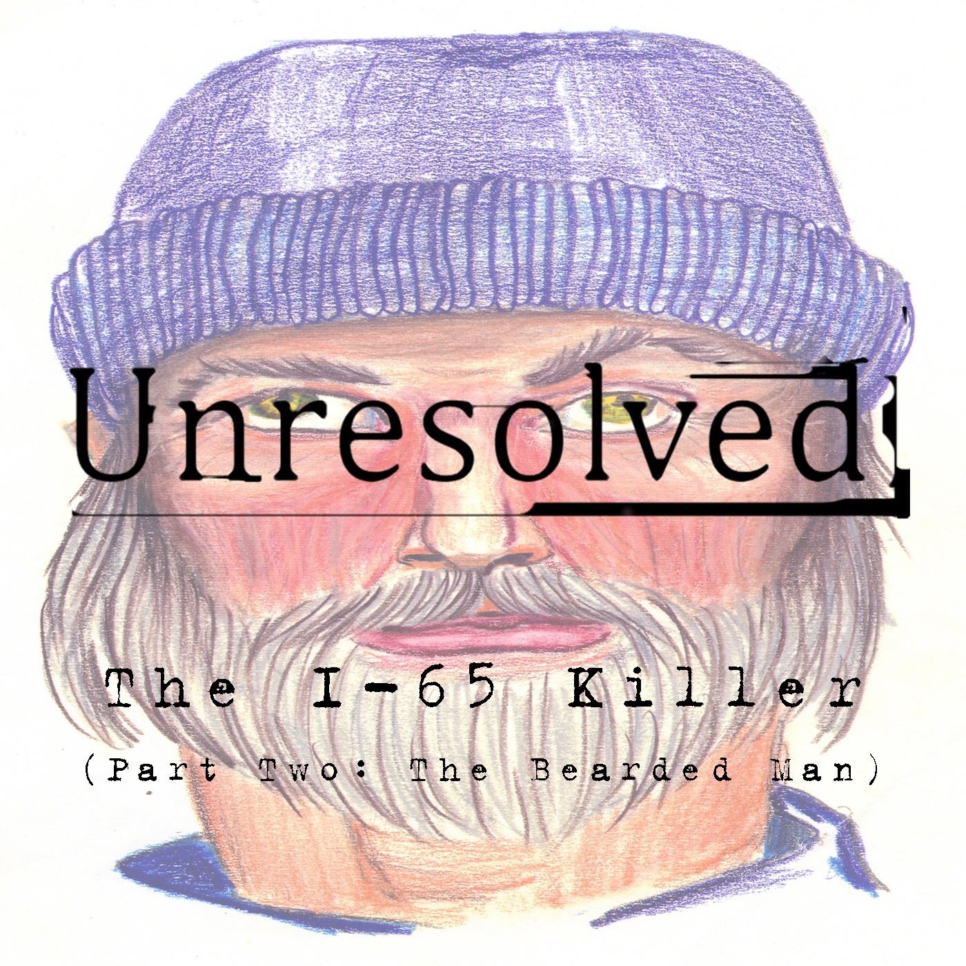 The I-65 Killer (Part Two: The Bearded Man) — Unresolved