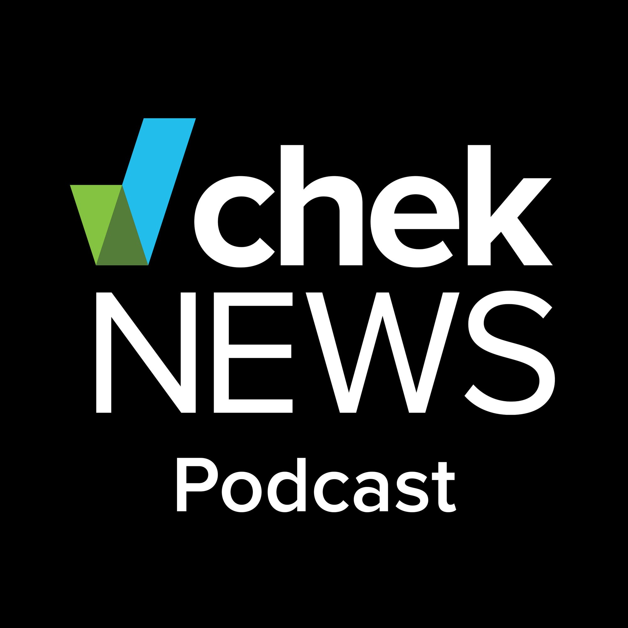 The CHEK News Podcast | CHEK