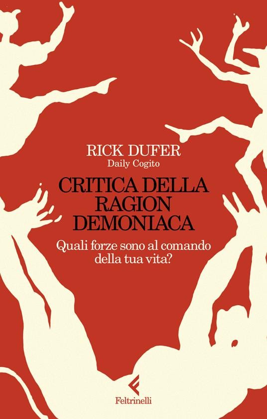 Rick Dufer “Critica della ragion demoniaca” – il posto delle parole