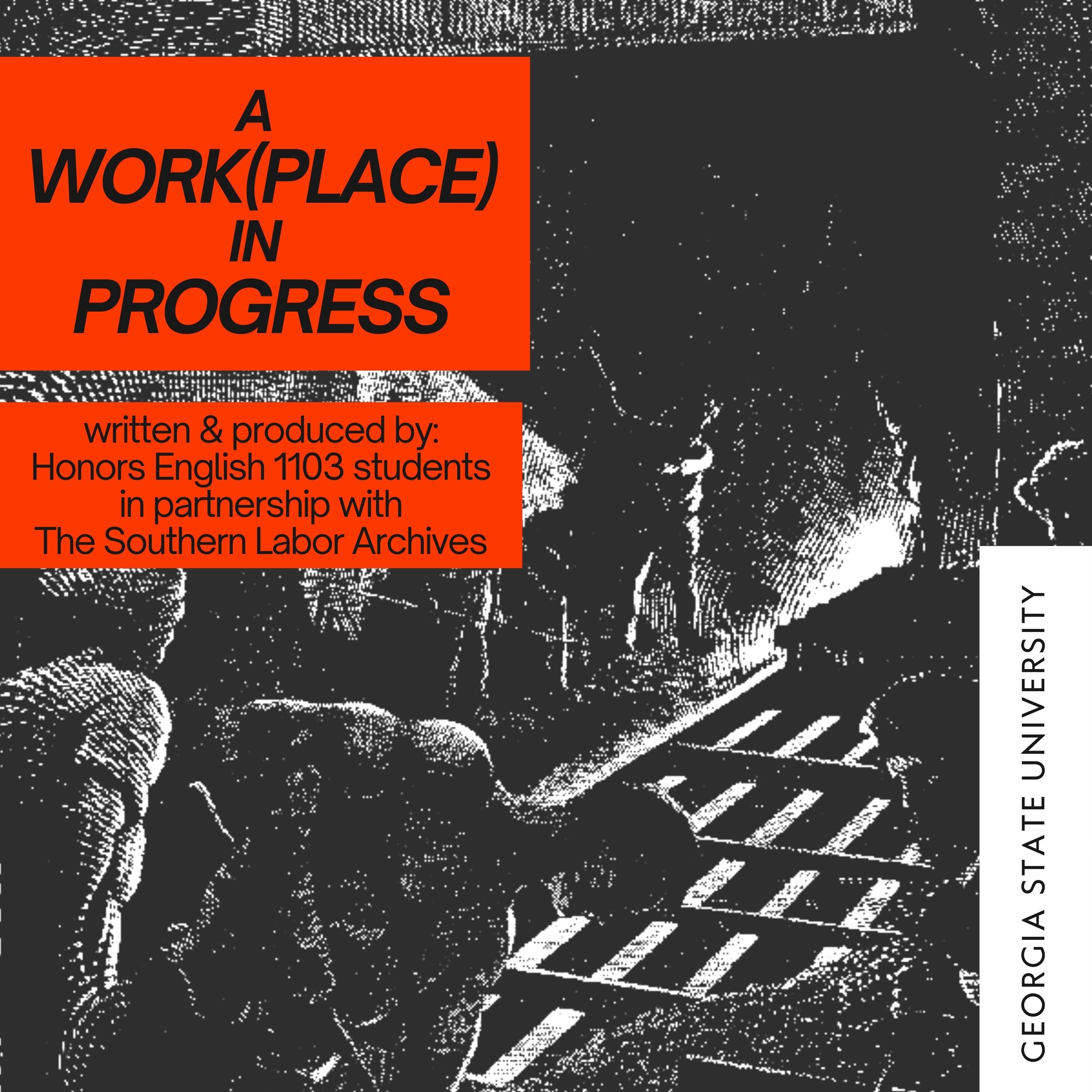 A Work(place) in Progress: A Podcast by ENGL 1103 Students | Dr ...