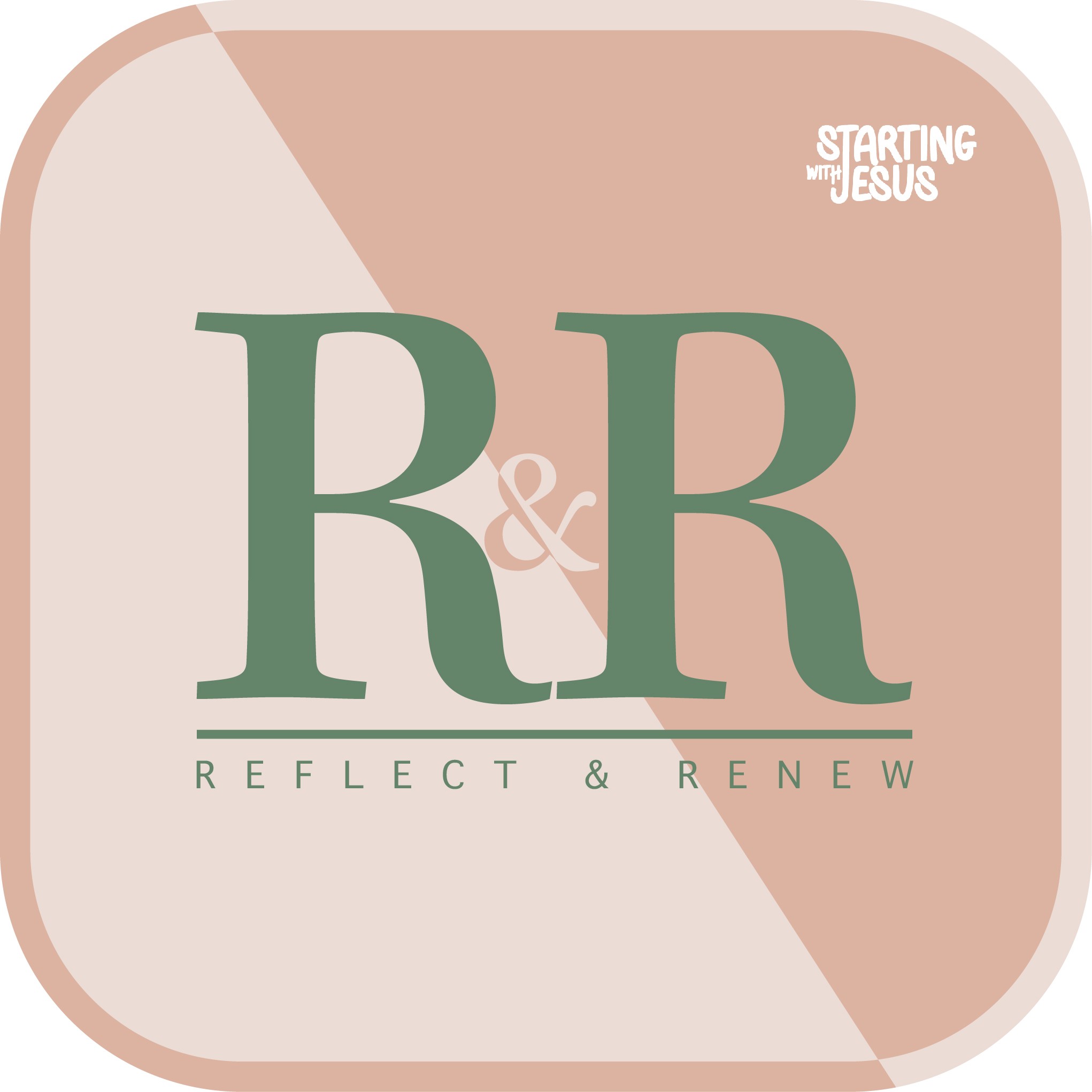 Reflect & Renew | Starting With Jesus