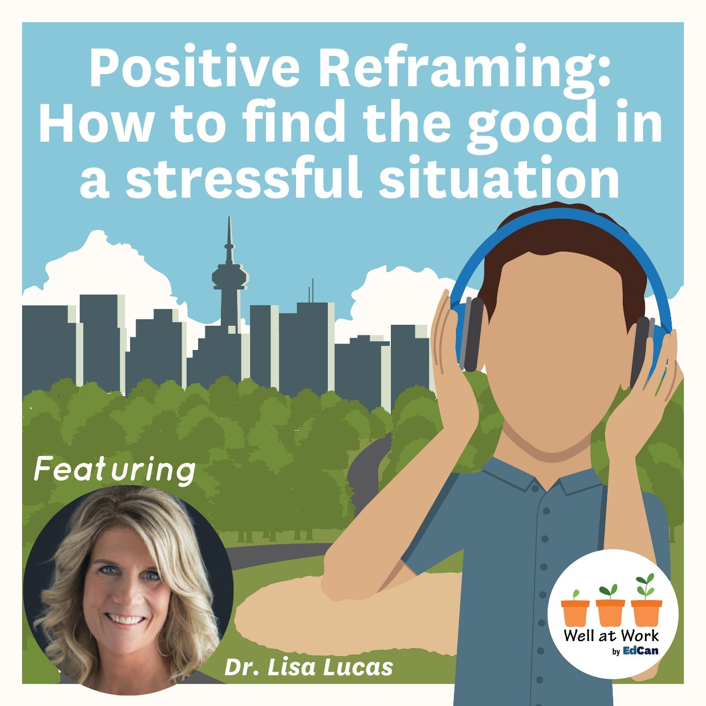 Positive Reframing: How to find the good in a stressful situation ...