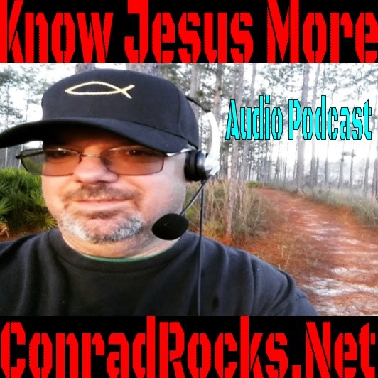 Conrad Rocks!: Know Jesus MORE!