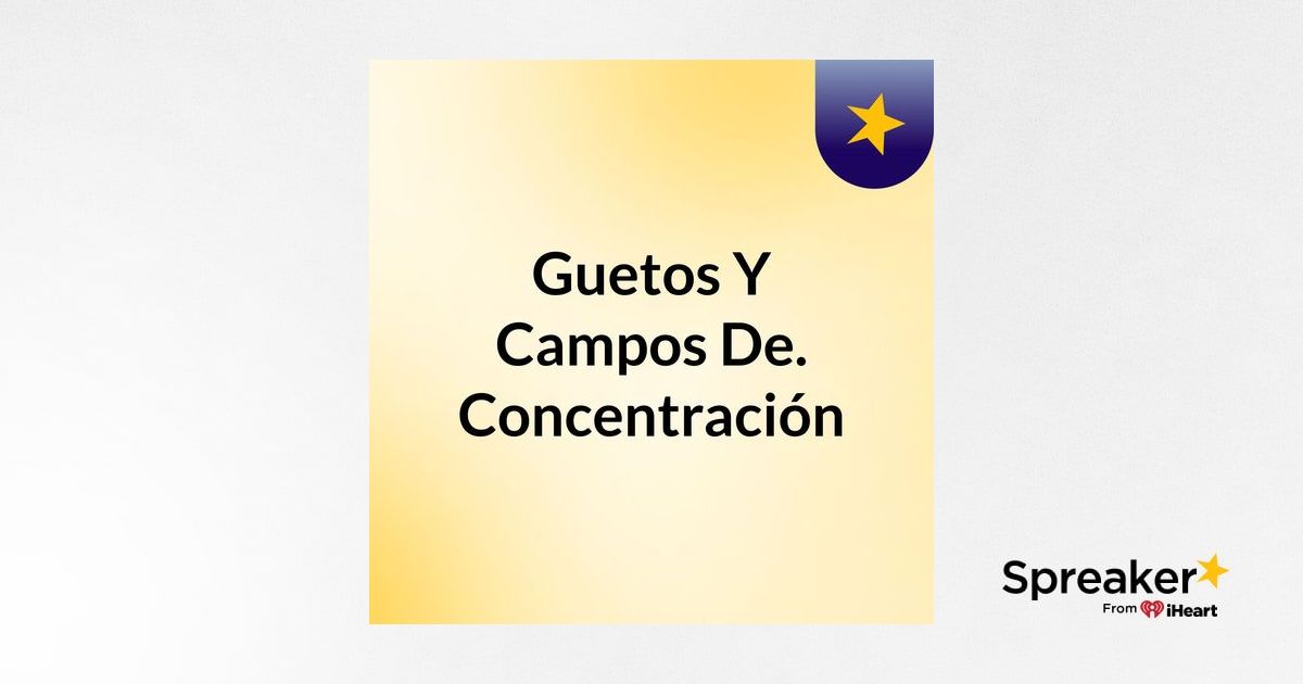 Guetos Y Campos De. Concentración