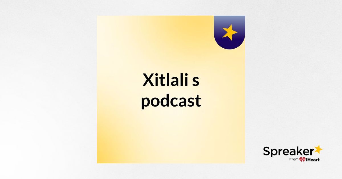 Xitlali's podcast