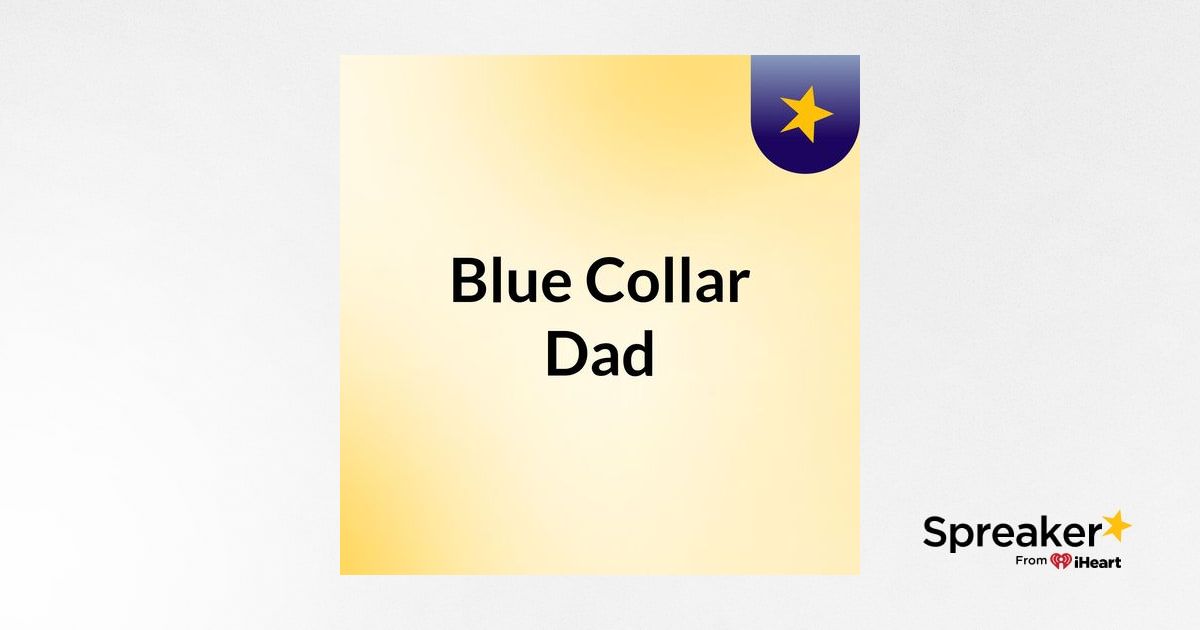 Blue Collar Dad