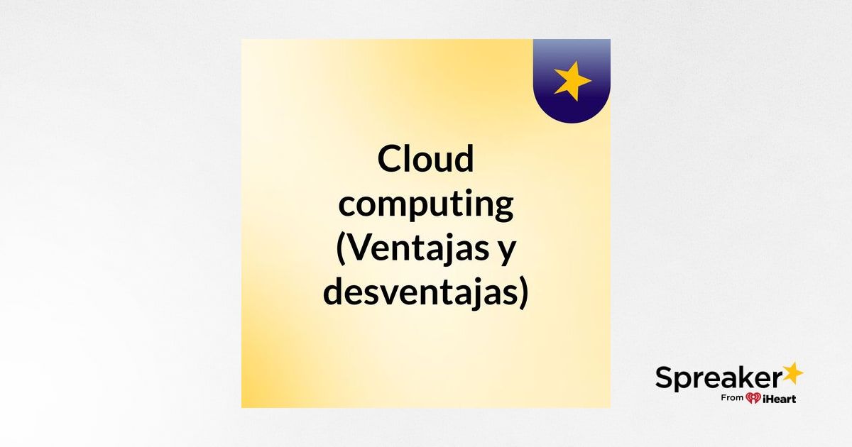 Cloud computing (Ventajas y desventajas)