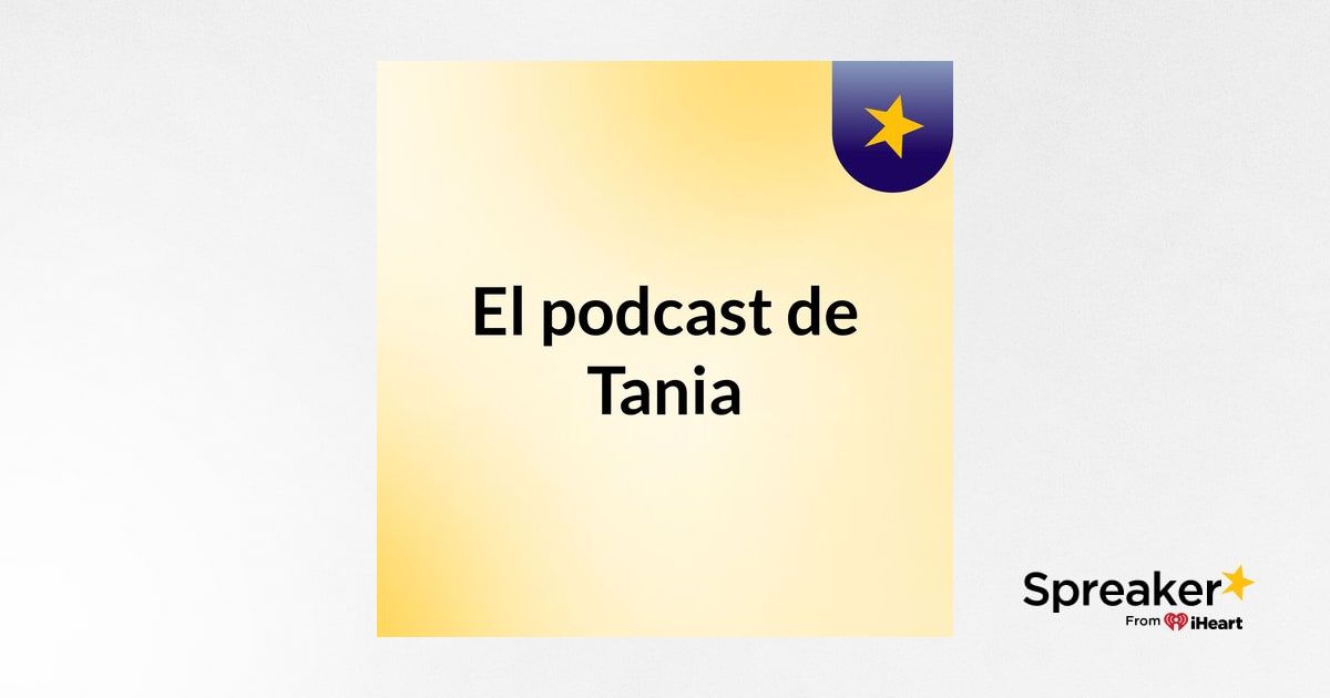 El podcast de Tania