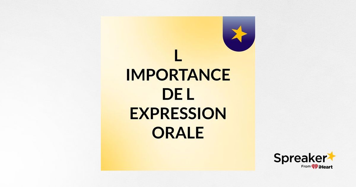 L'IMPORTANCE DE L'EXPRESSION ORALE