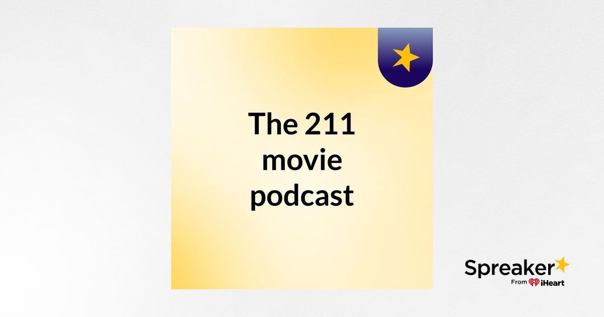 The 211 movie podcast