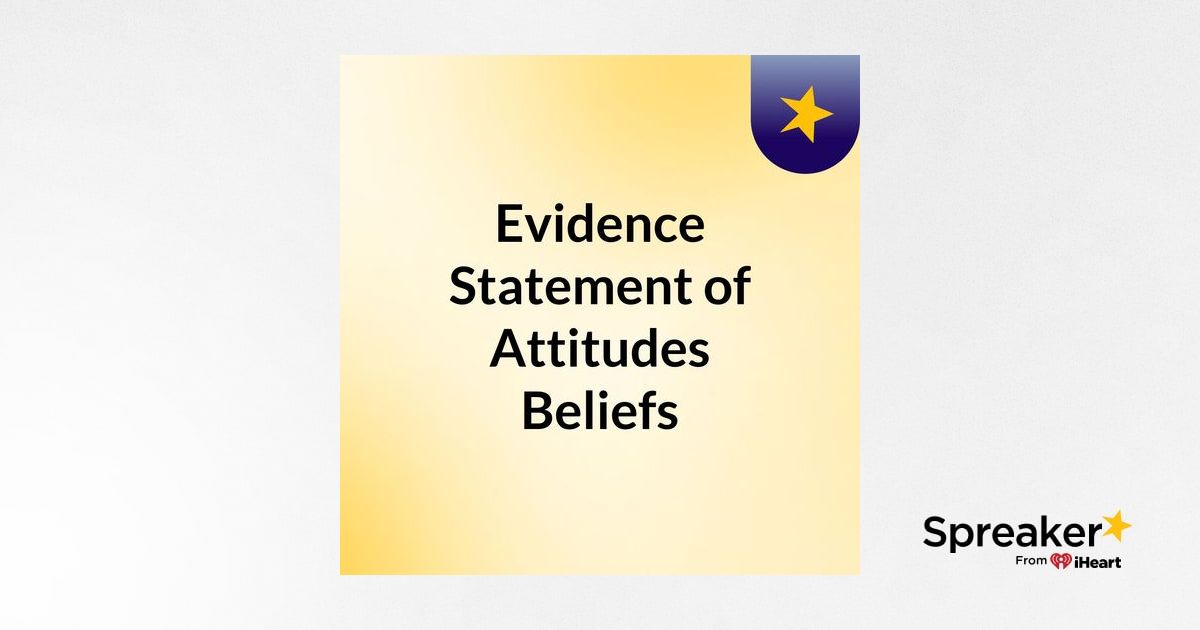 Evidence Statement of Attitudes, Beliefs