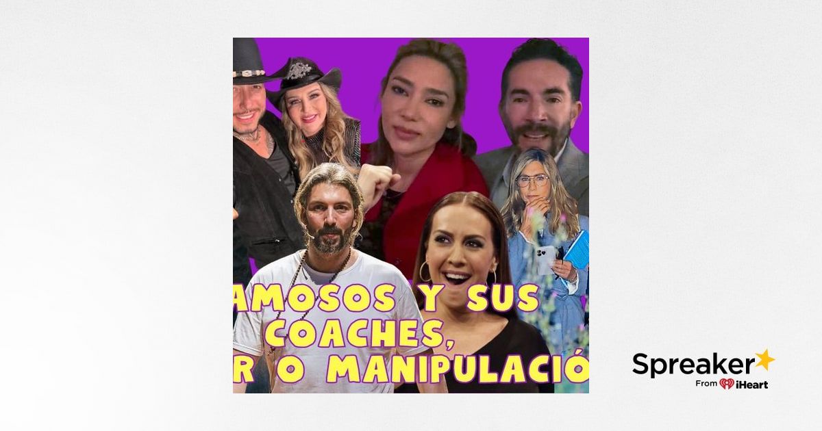 Famosas y sus coaches y novios, ¿amor o manipulación?