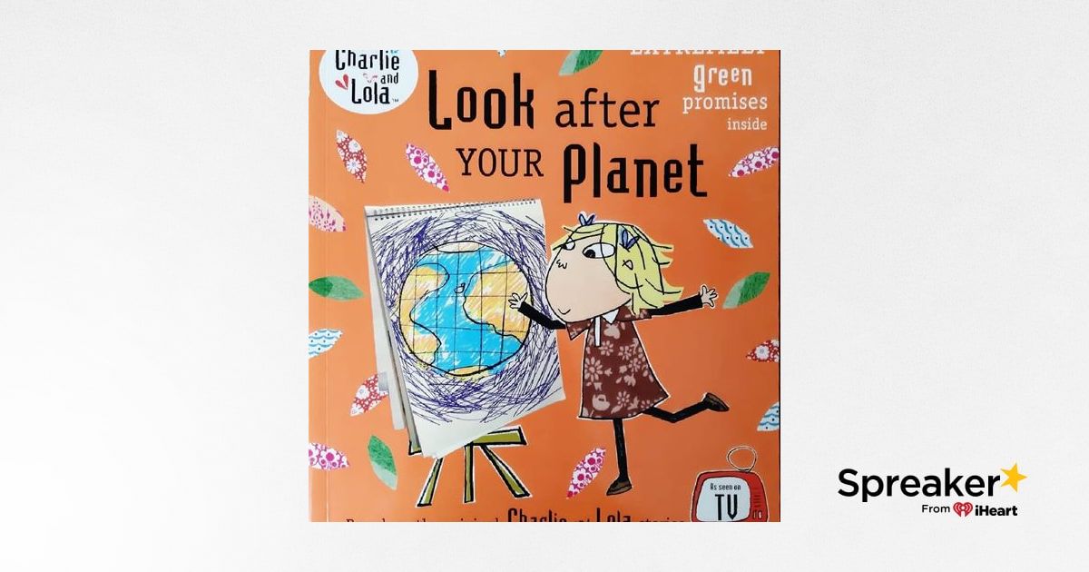 Charlie and Lola: Look after your planet