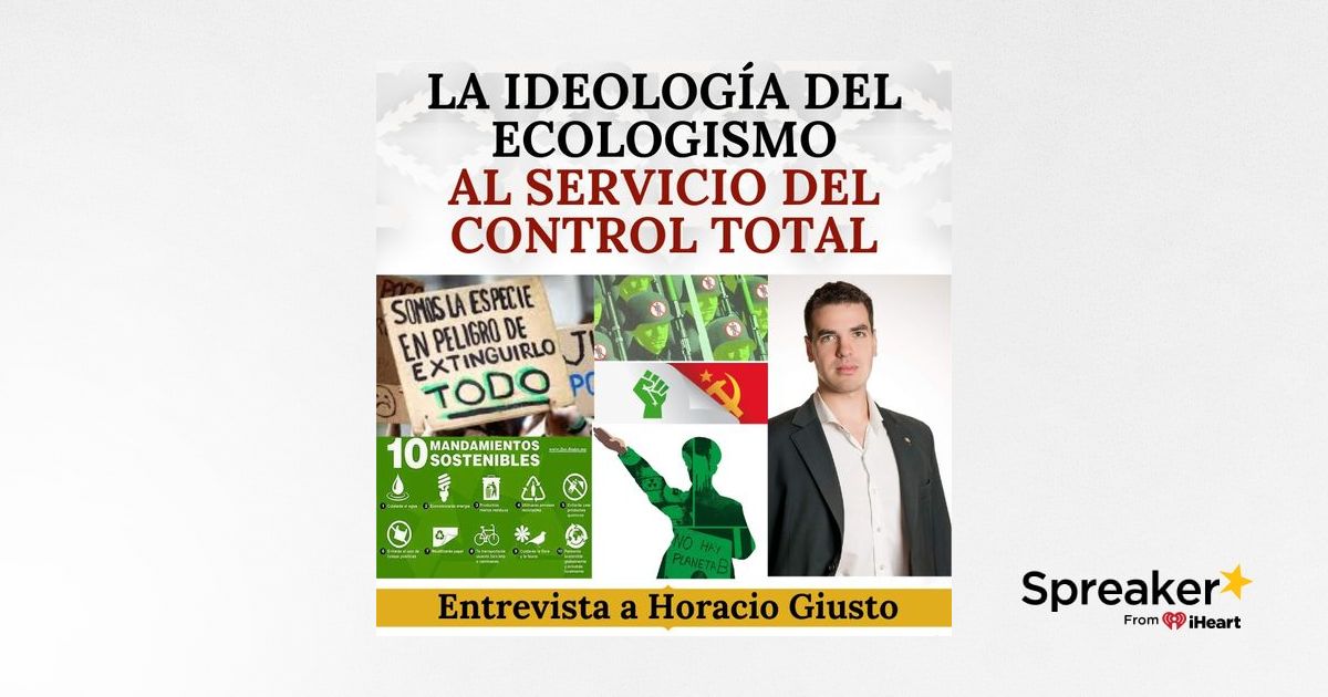 La Ideología del Ecologismo al servicio del Control Total. Entrevista a ...