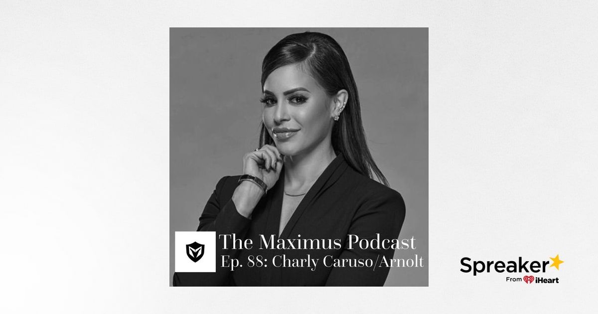 The Maximus Podcast Ep 88 Charly Arnolt A K A Charly Caruso