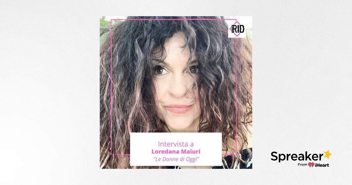 25 07 2022 LOREDANA MAIURI A LE DONNE DI OGGI