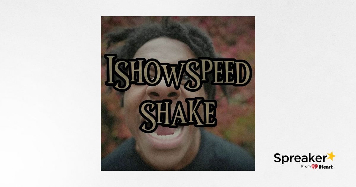 IShowSpeed - Shake
