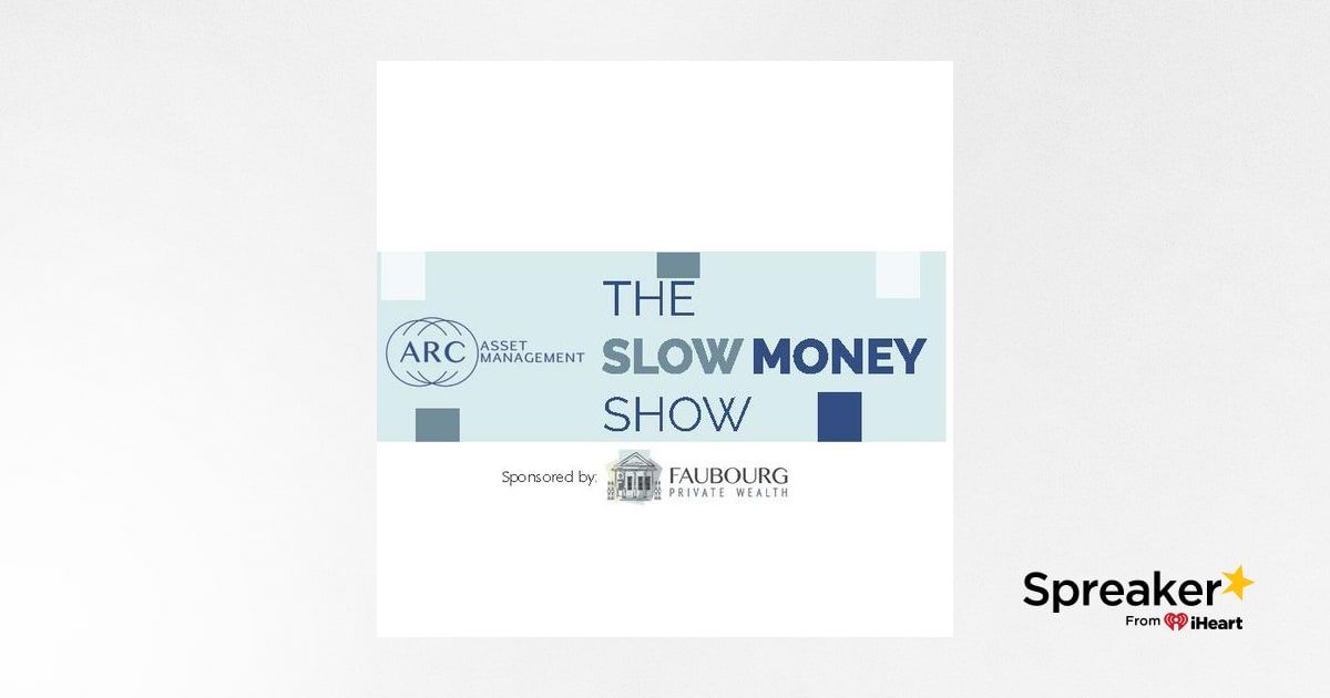 Slow Money Show (03-31-21) - Featuring the ARC Asset Management Team ...