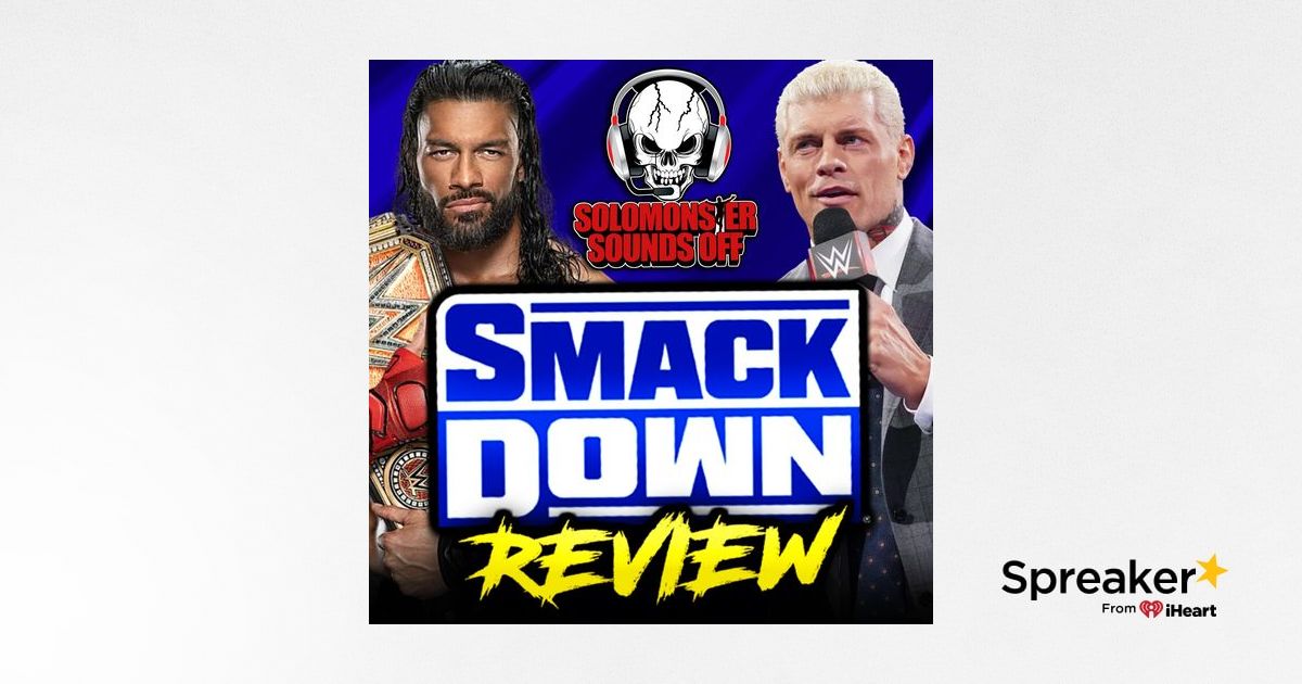 WWE Smackdown 3/22/24 Review - ROMAN REIGNS AND CODY RHODES MISS THE ...