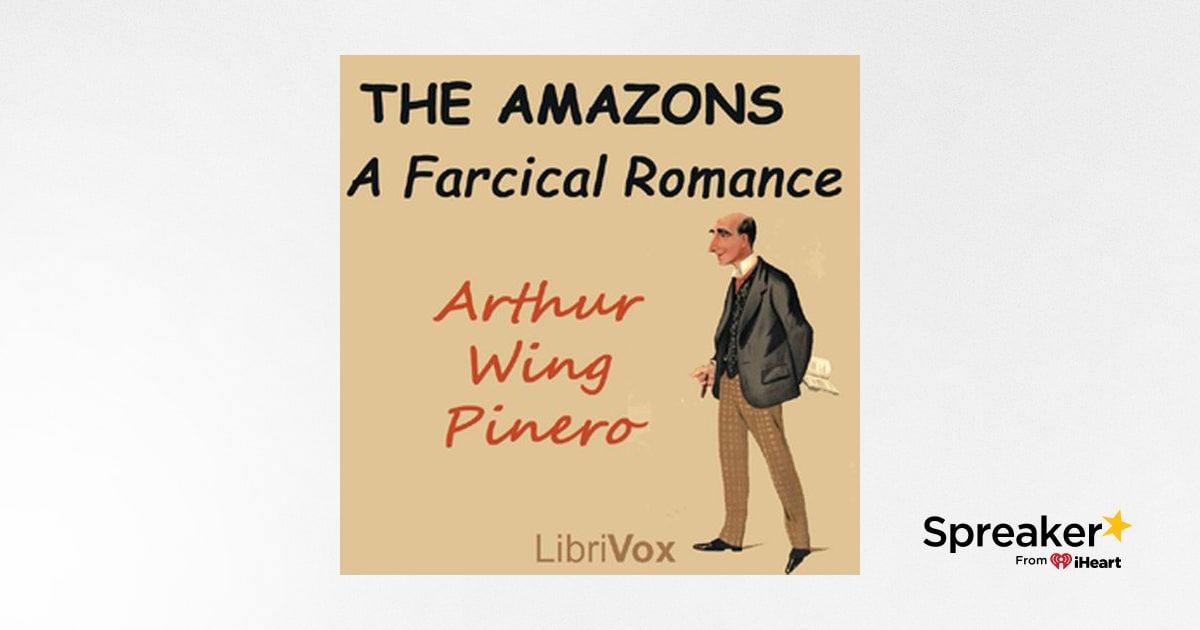 The Amazons: A Farcical Romance by Arthur Wing Pinero.