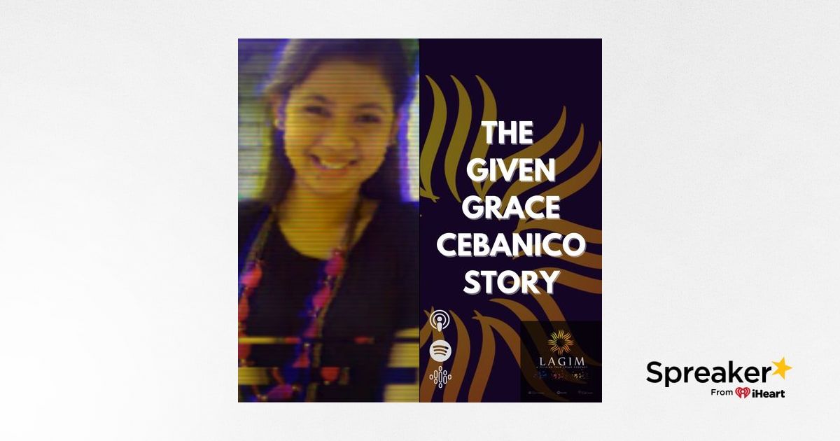 The Given Grace Cebanico Story