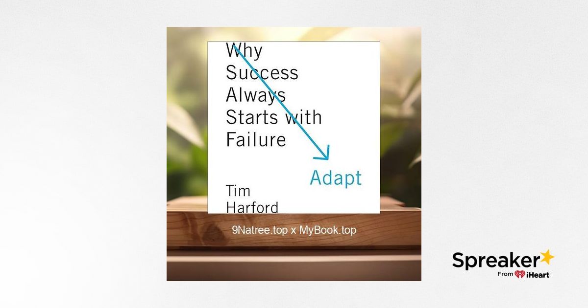 [Review] Adapt: Why Success Always Starts with Failure (Tim Harford ...