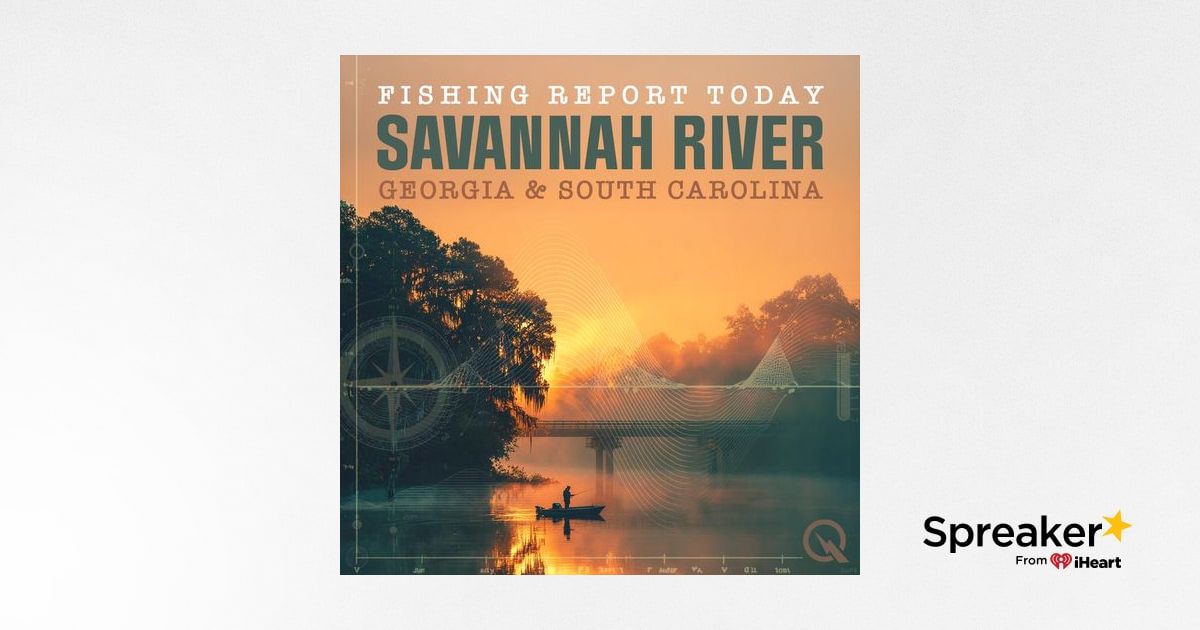 Savannah River Georgia/South Carolina Fishing Report Today