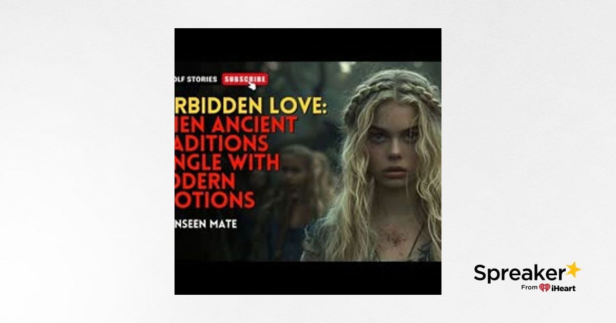 Forbidden LoveWhen Ancient Traditions Tangle with Modern Emotions丨The ...