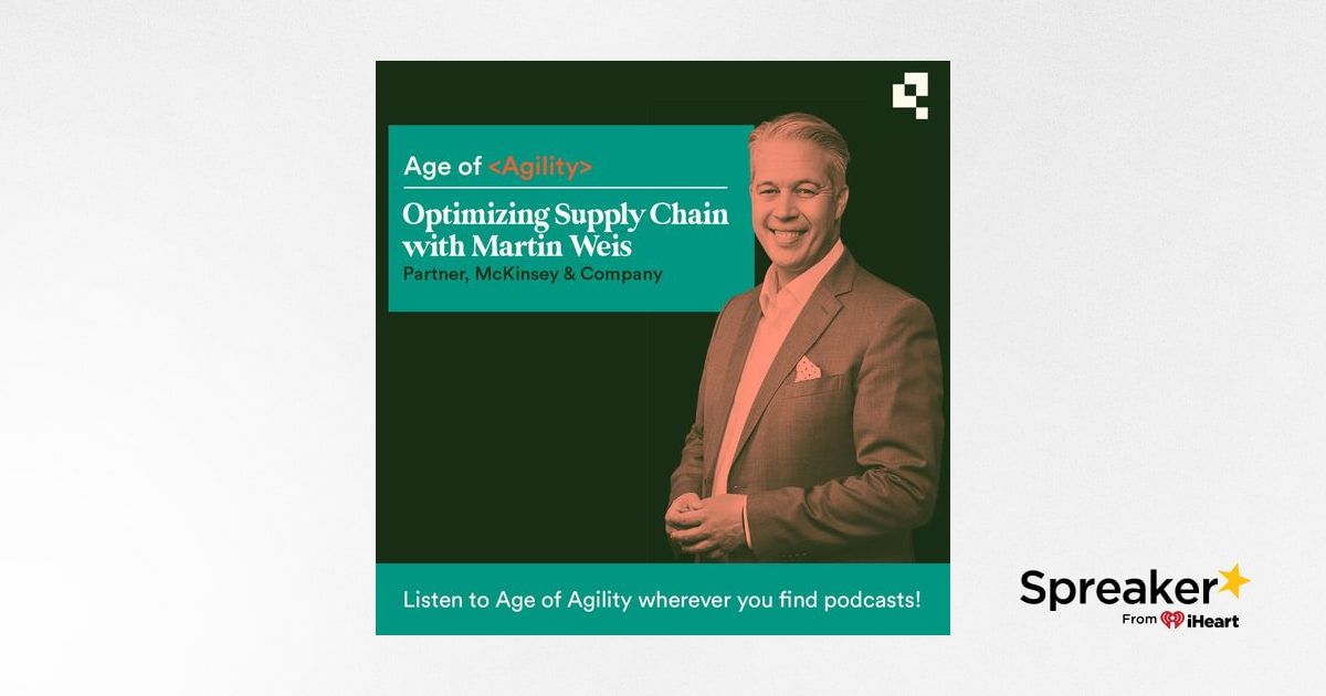 32. Optimizing the Supply Chain with Martin Weis from McKinsey & Company