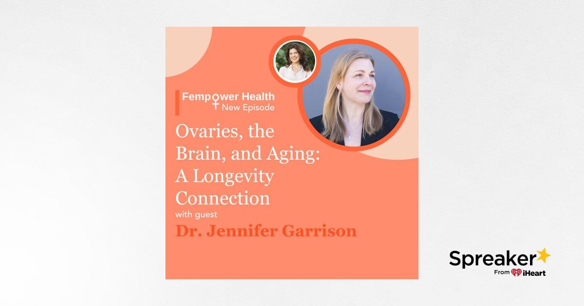 Ovaries, the Brain, and Aging: A Longevity Connection | Dr. Jennifer ...