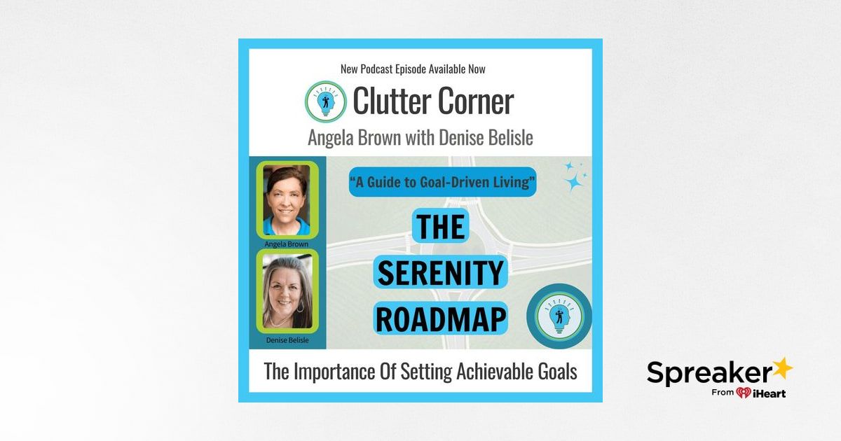 The Serenity Roadmap: A Guide to Goal-Driven Living with Denise Belisle