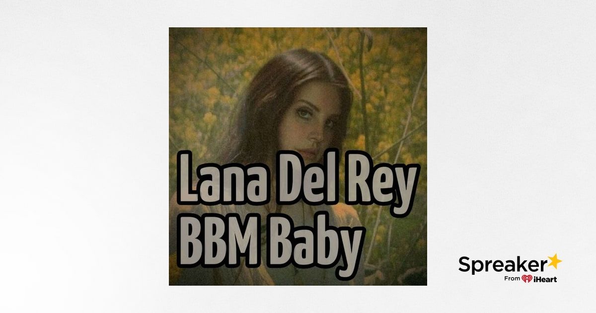 Lana Del Rey - BBM Baby