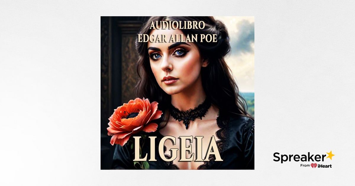 Ligeia – Edgar Allan Poe (Audiolibro)