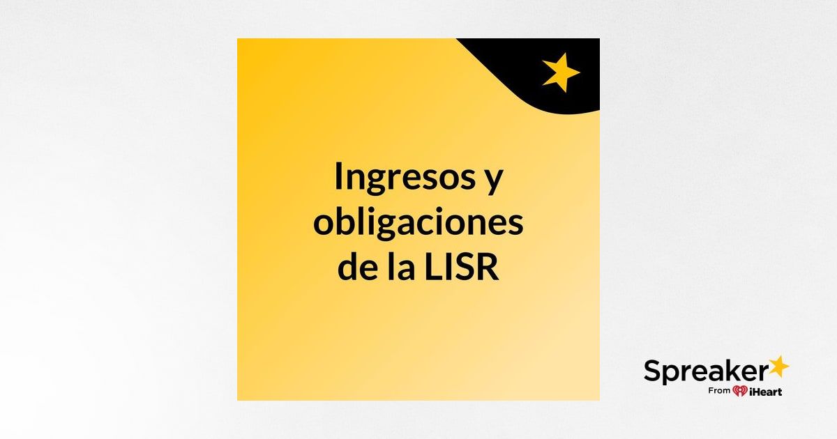 Ingresos y obligaciones de la LISR