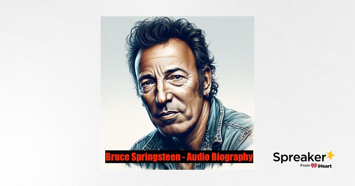 Bruce Springsteen - Audio Biography