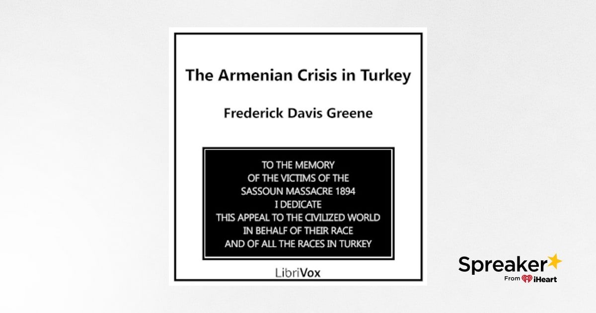 Armenian Crisis in Turkey, The by Frederick Davis Greene (1853 - 1940)