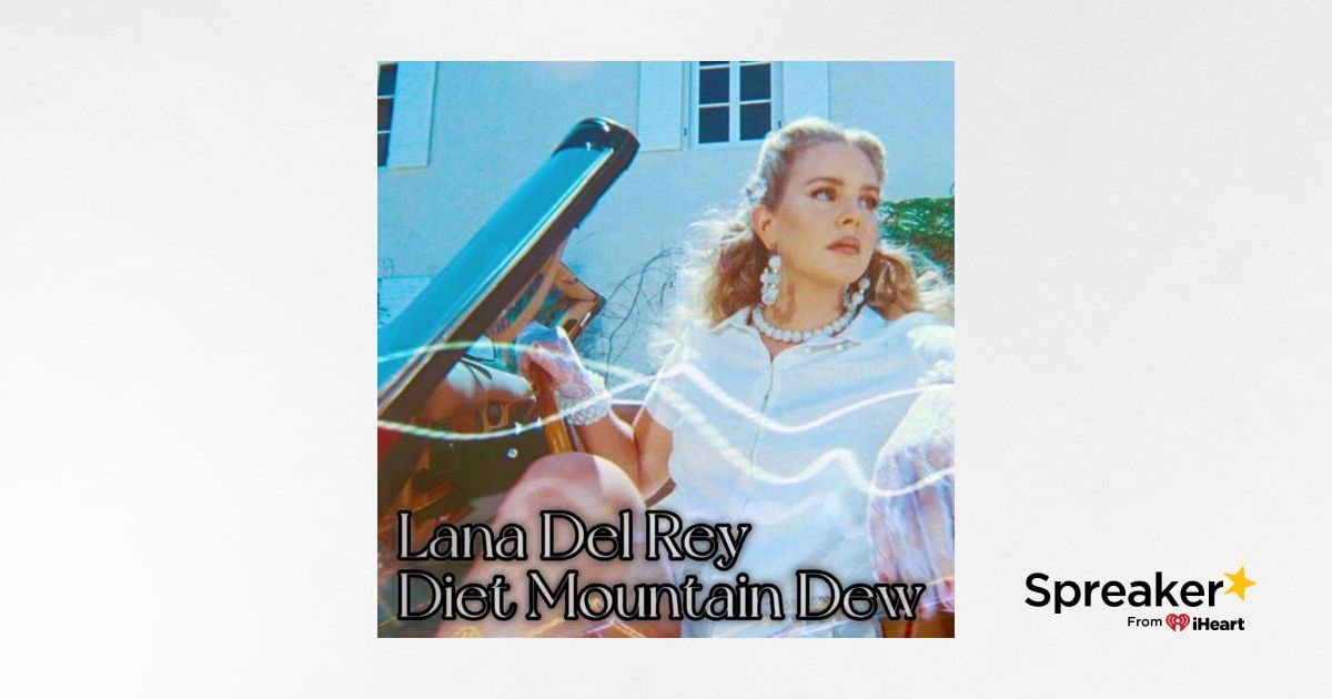 Lana Del Rey - Diet Mountain Dew (The Flight Demo)