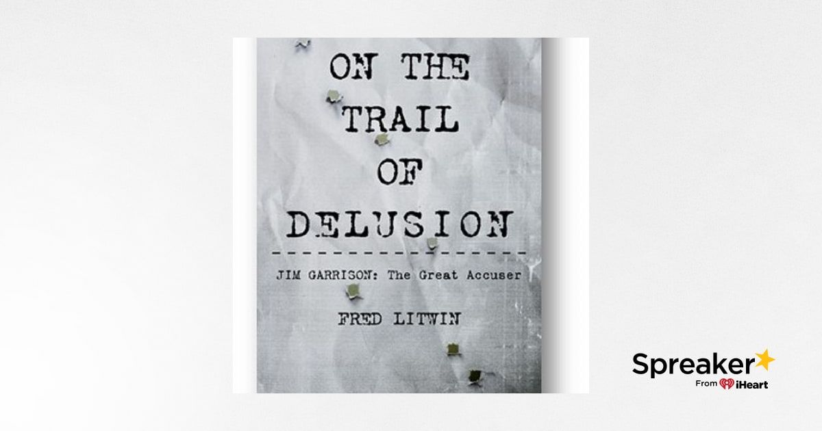 S02 E01 - Fred Litwin Debunks JFK Conspiracy Theories in New Book