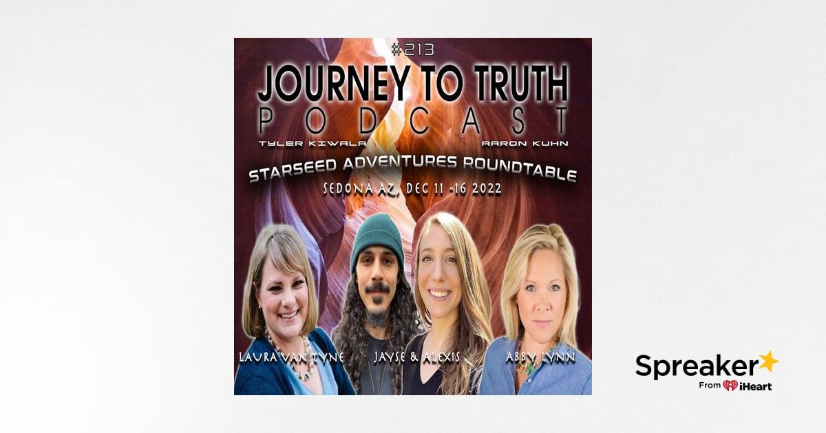 EP 213 - Starseed Adventures Roundtable - Laura Van Tyne - Abby Lynn ...