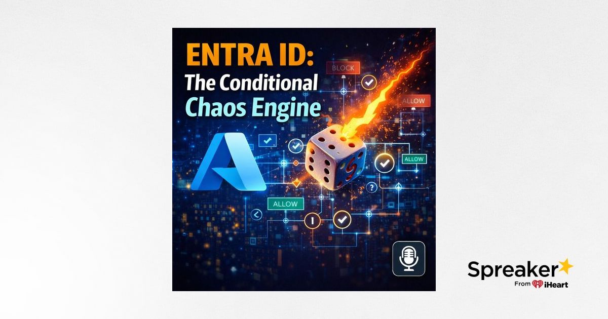 Entra ID - The Conditional Chaos Engine