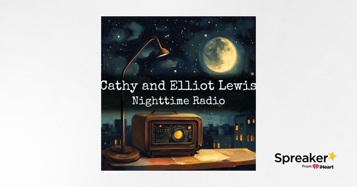 Cathy and Elliot Lewis - Nighttime Radio