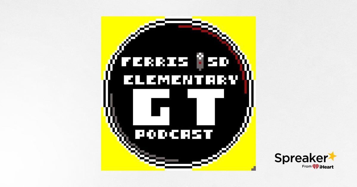Ferris Isd Elementary GT Podcast