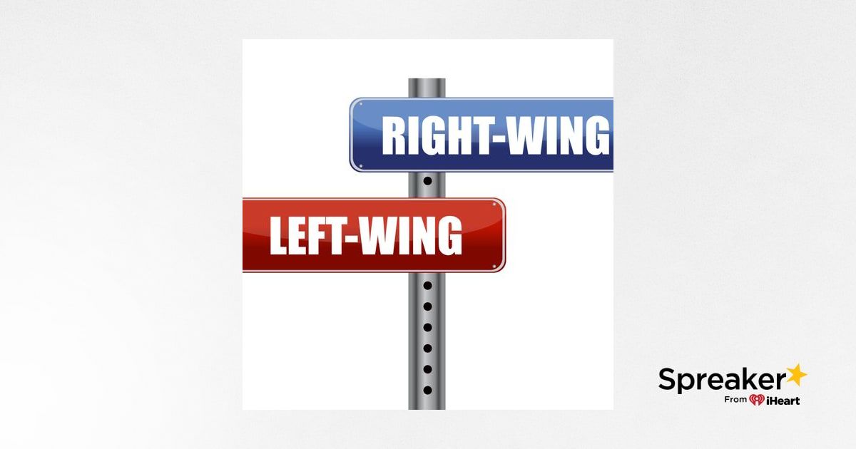 An introduction to left and right wing ideologies (STUDENT SPECIAL)